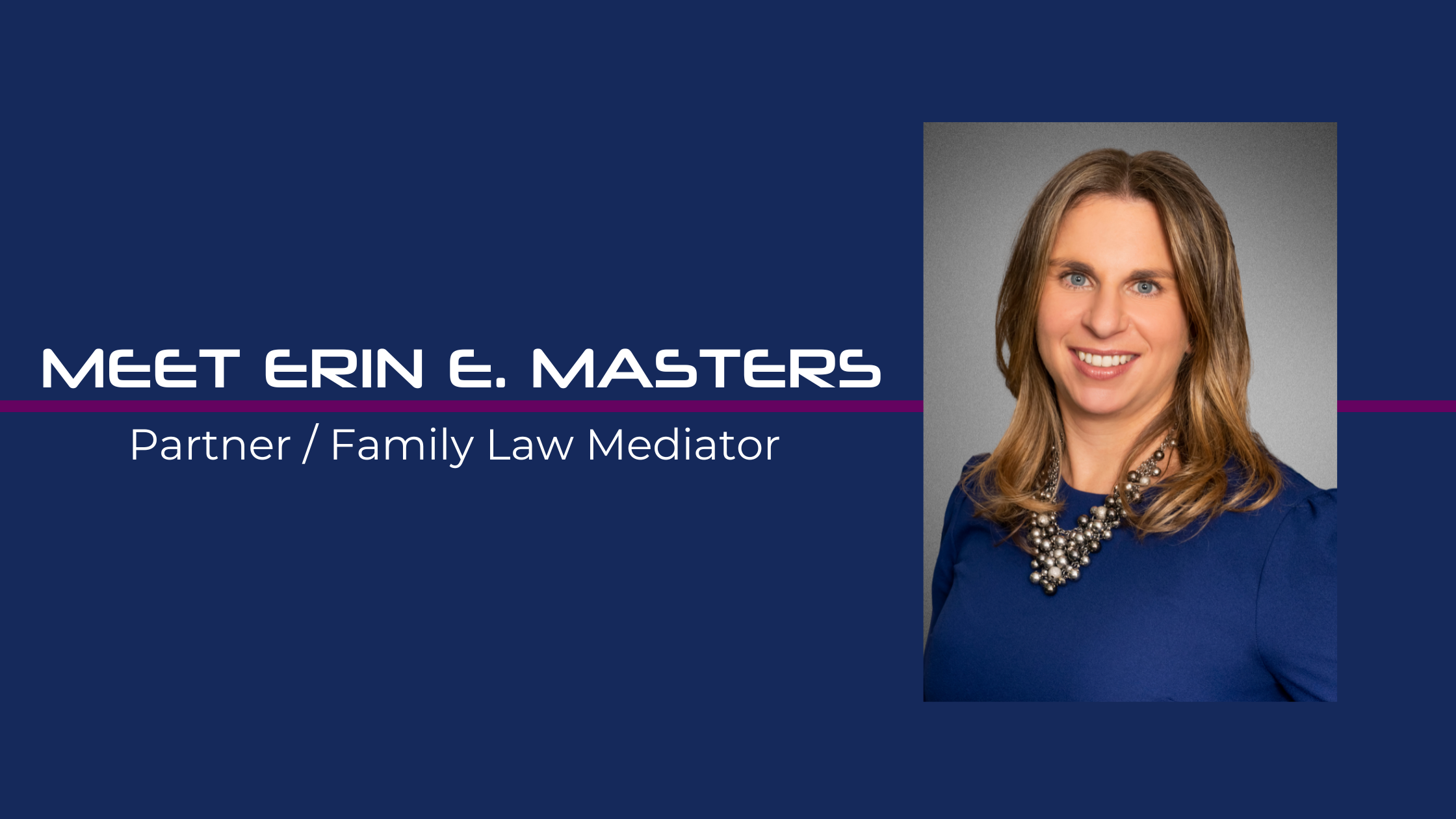 Meet Erin E. Masters: Partner / Family Law Mediator