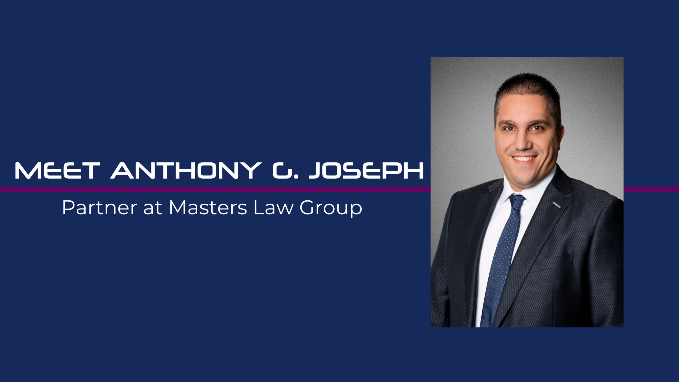 Meet Anthony G. Joseph / Partner at Masters Law Group
